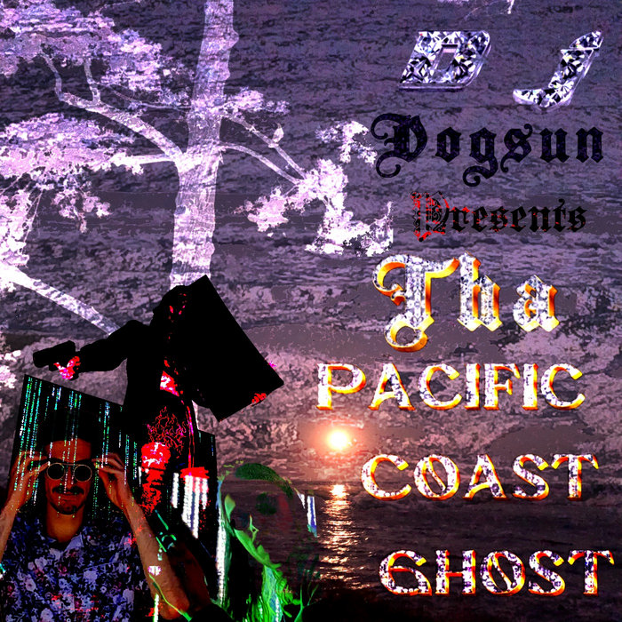 dj dogsun presents "tha pacific coast ghost" | rearview