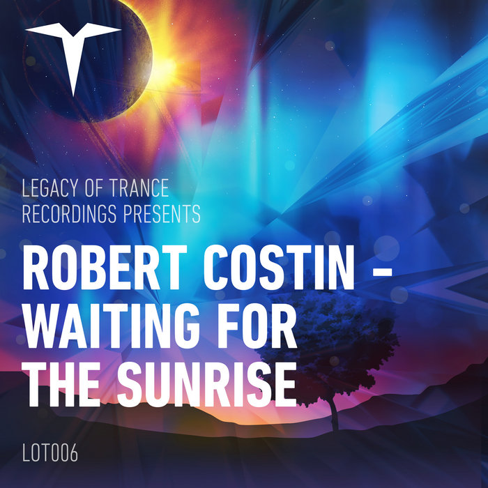 Waiting For The Sunrise | Robert Costin | Legacy Of Trance Recordings