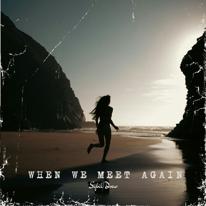 When We Meet Again (2024) | Sybil Drew