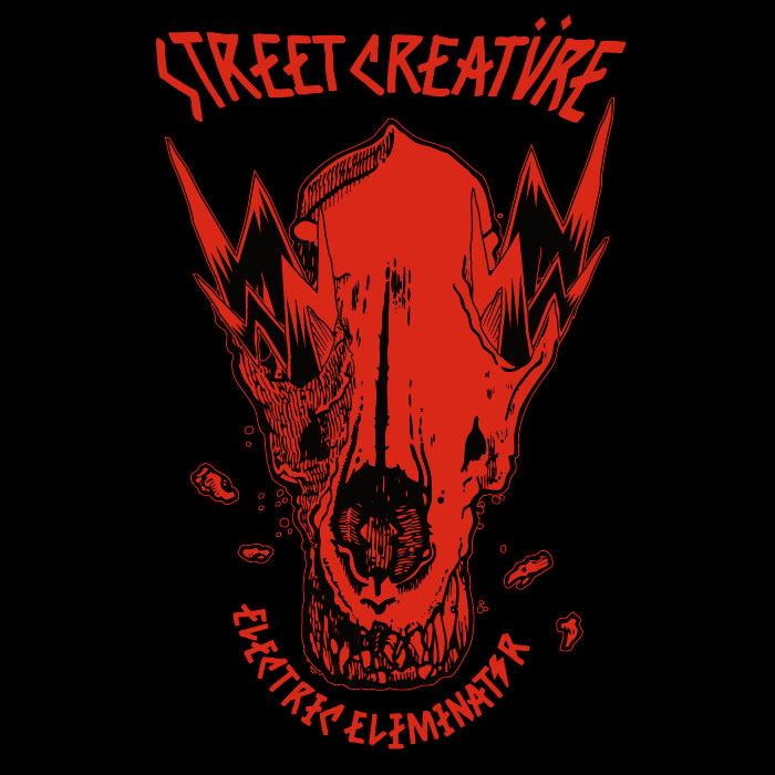 Electric Eliminator | STREET CREATURE