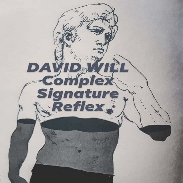 Complex Signature Reflex | DAVID WILL