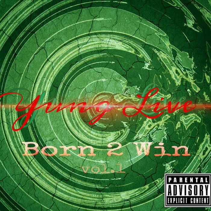 Born 2 Win Vol.1 | Yung Live