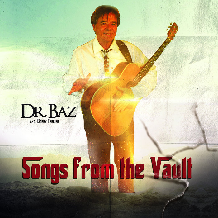 From the Vault: Covers of Dr. Baz Songs | Songs composed by Barry Ferrier. Various artists. | Dr ...