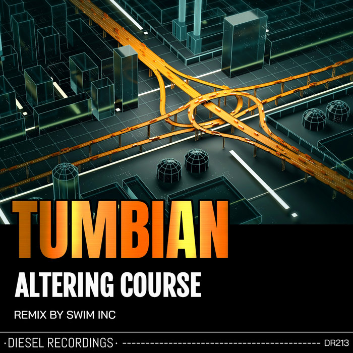 ALTERING COURSE | Tumbian, Swim INC | Diesel Recordings