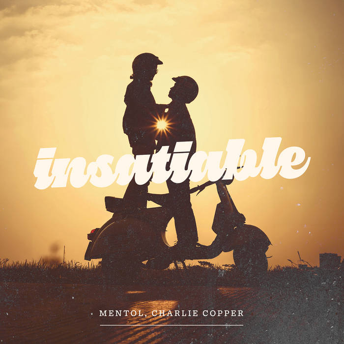 Insatiable | Mentol, Charlie Copper | Mentol