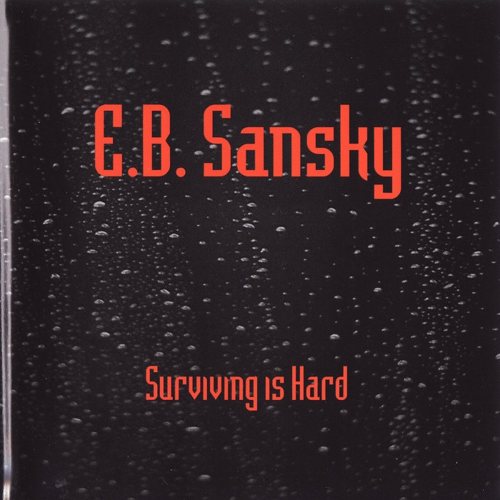 Surviving is hard | E&E Productions (artist: E.B. Sansky) | E&E Productions
