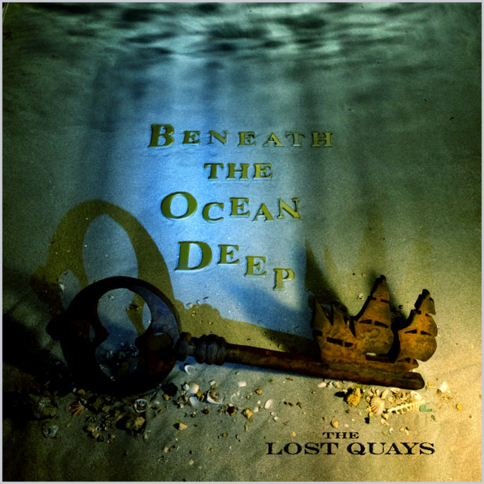 Beneath The Ocean Deep | The Lost Quays