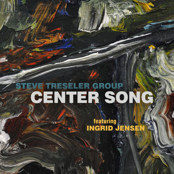 Center Song (Featuring Ingrid Jensen) | Steve Treseler