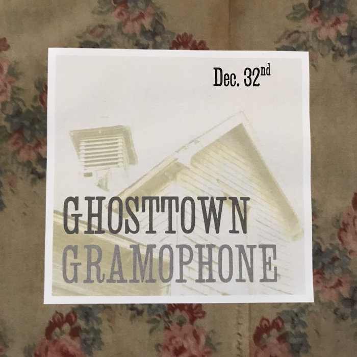 December 32nd | Ghosttown Gramophone