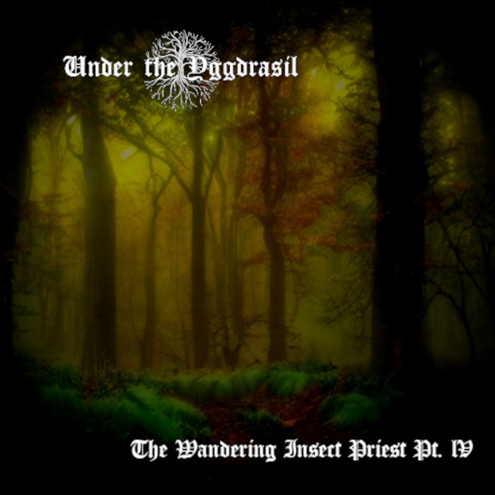The Wandering Insect Priest Pt. IV | Under the Yggdrasil