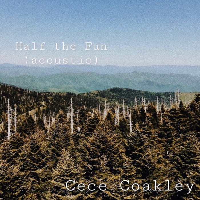 Half the Fun (Acoustic) | Cece Coakley