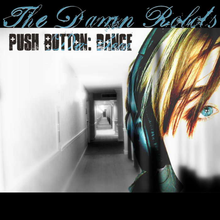 Push Button: Dance | The Damn Robots
