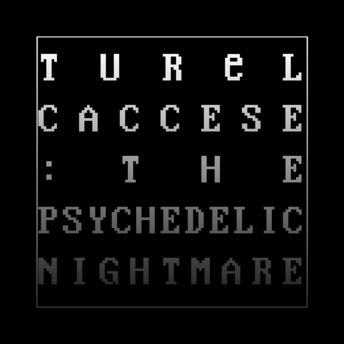 The Psychedelic Nightmare | Turel Caccese