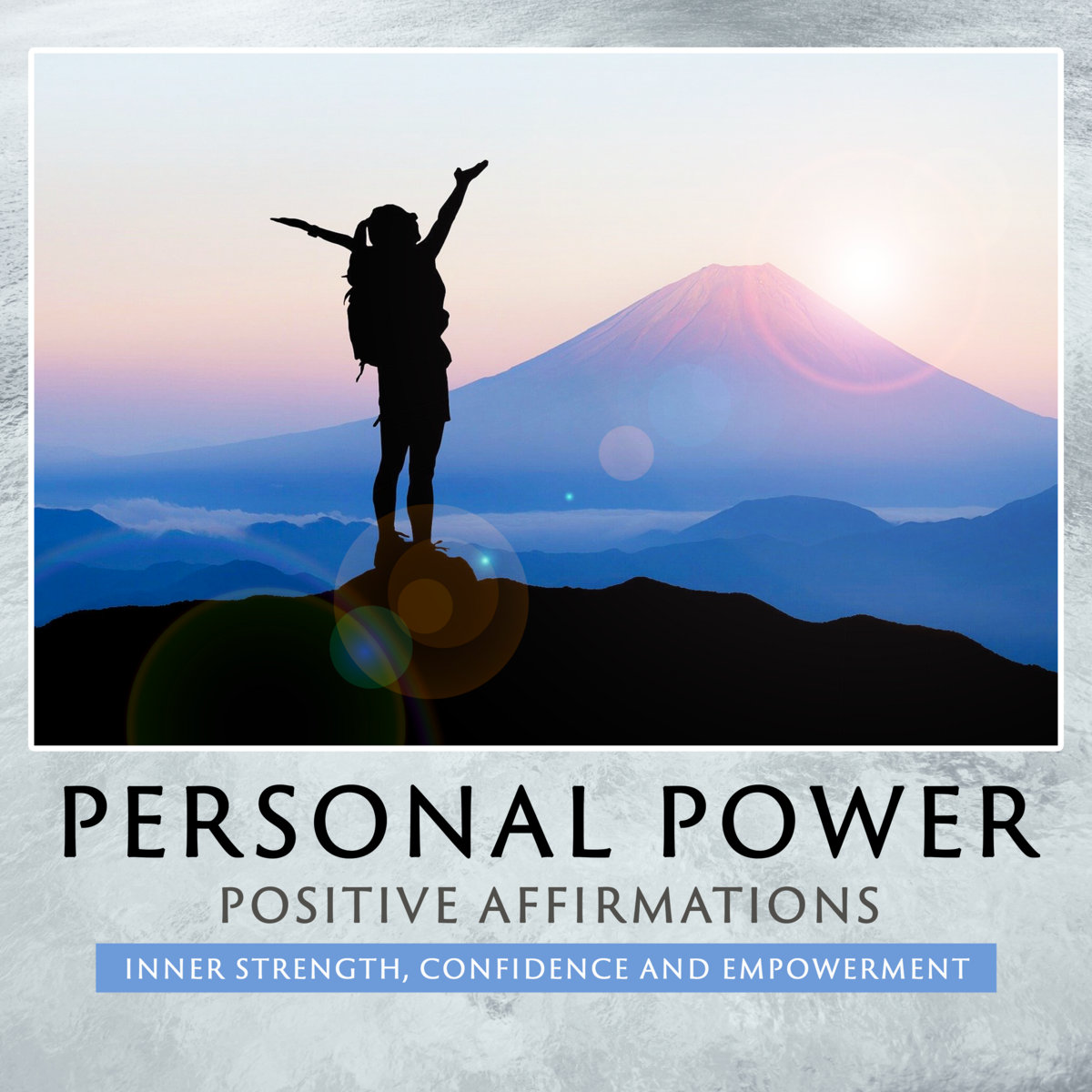 Personal Power & Inner Strength - Positive Affirmations | Delilah Helton