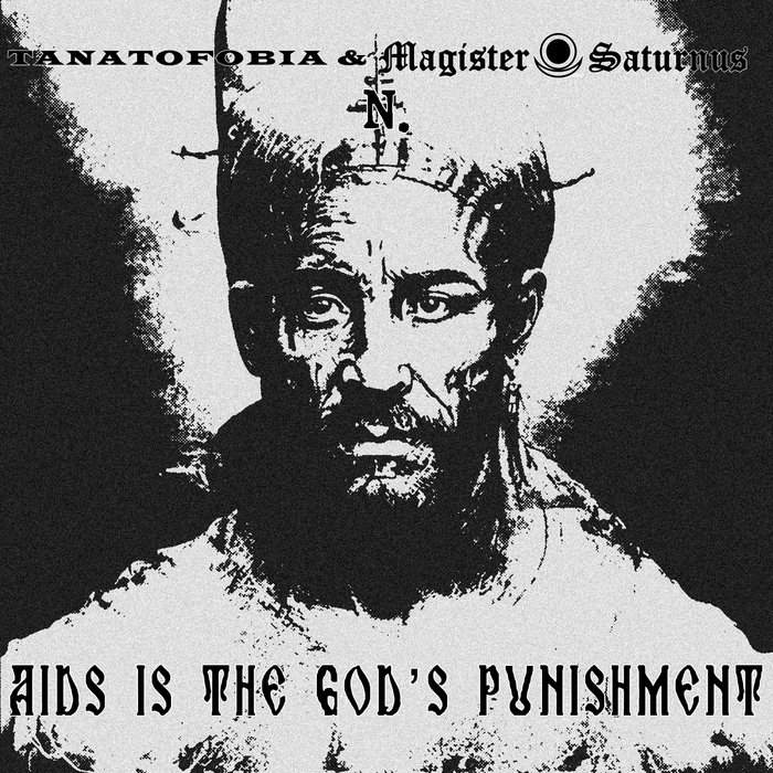 AIDS Is The God's Judgement (Split with N.) | Tanatofobia & Magister ...