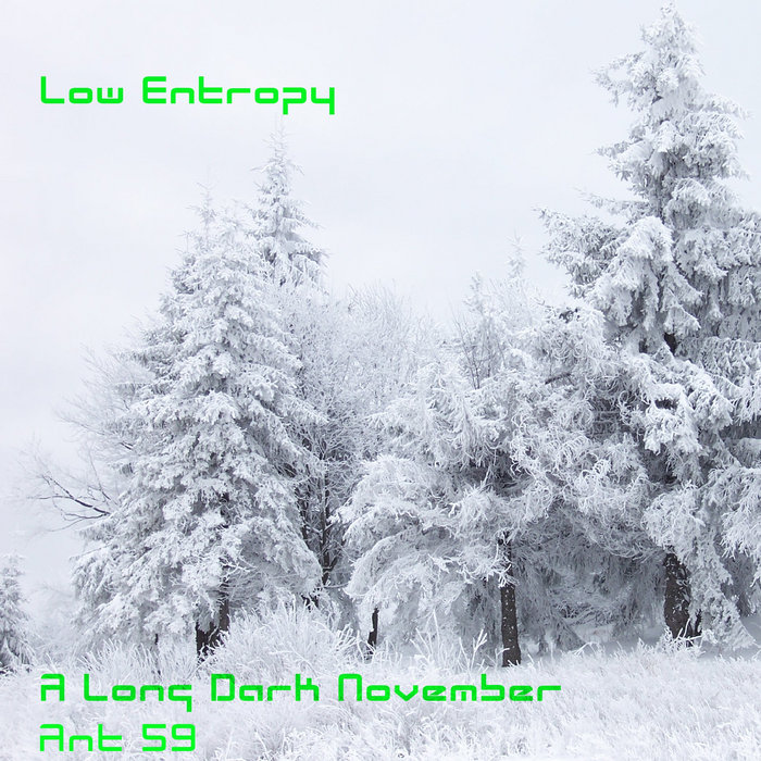 Low Entropy - A Long Dark November | Antistatic