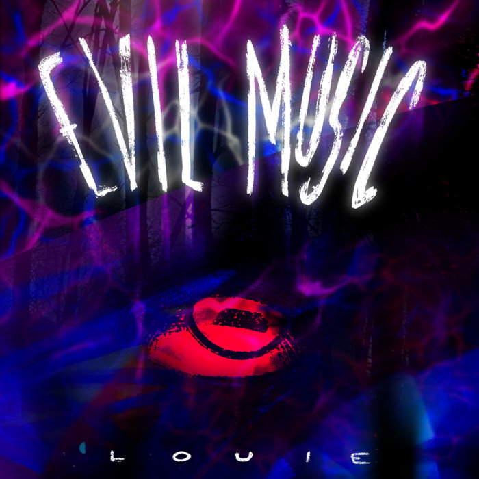 EVIL MUSIC | Louie xx