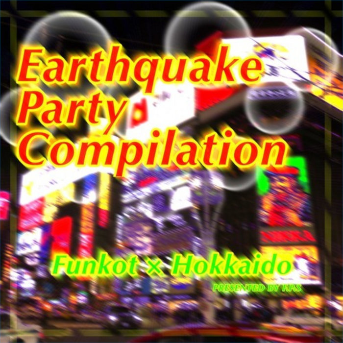 Earthquake Party Compilation | F.P.S | ruu_synthesizer