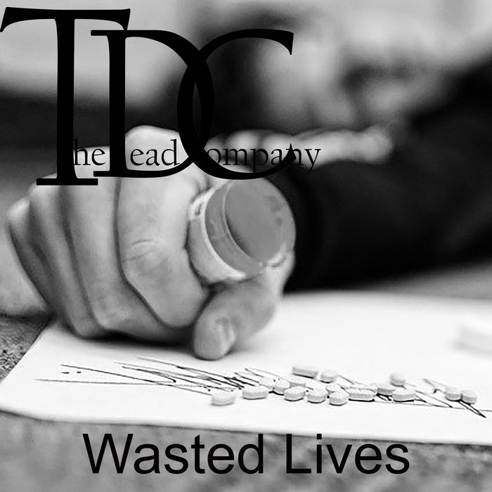 Wasted lives | The Dead Company