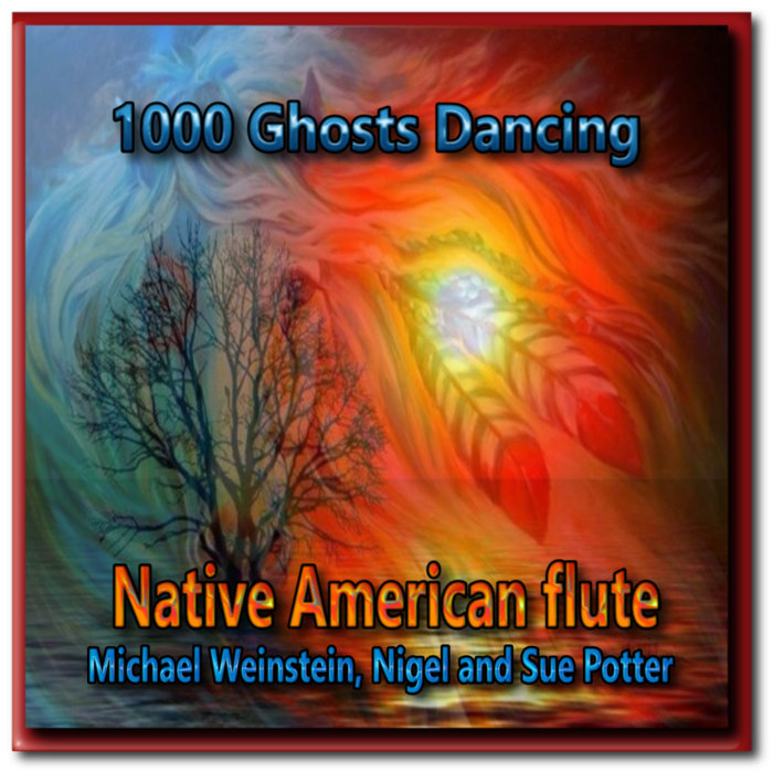 1000 Ghosts Dancing | Michael Weinstein, Nigel and Sue Potter ...