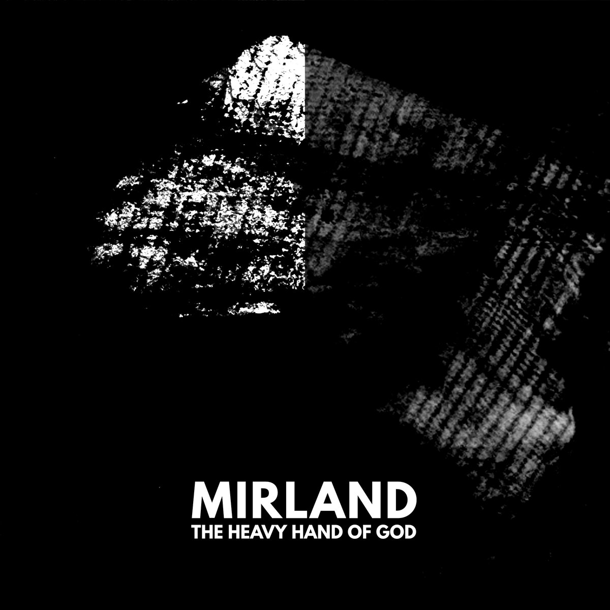 The Heavy Hand of God | Mirland