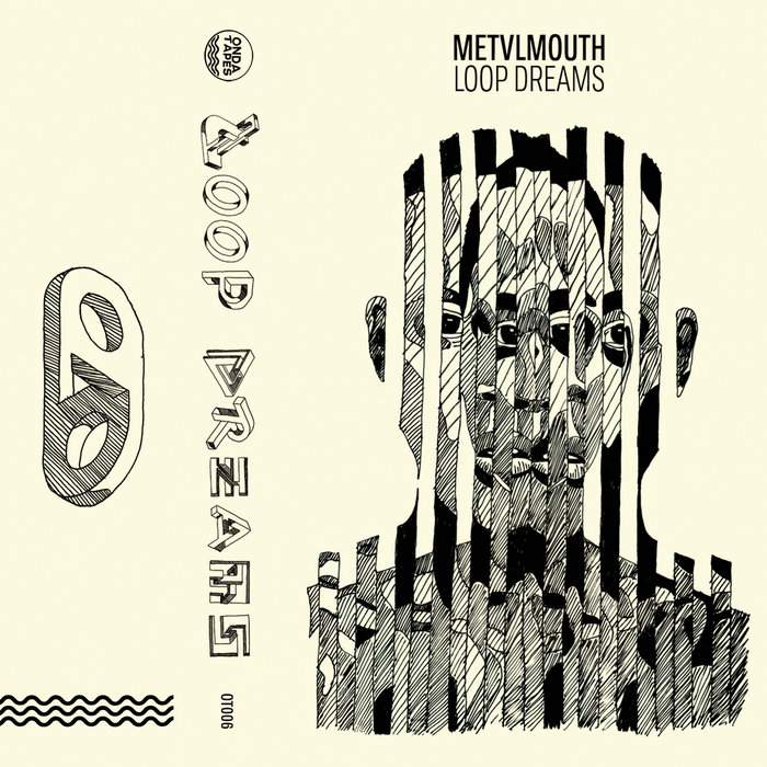 Loop Dreams | METVLMOUTH | Onda Tapes