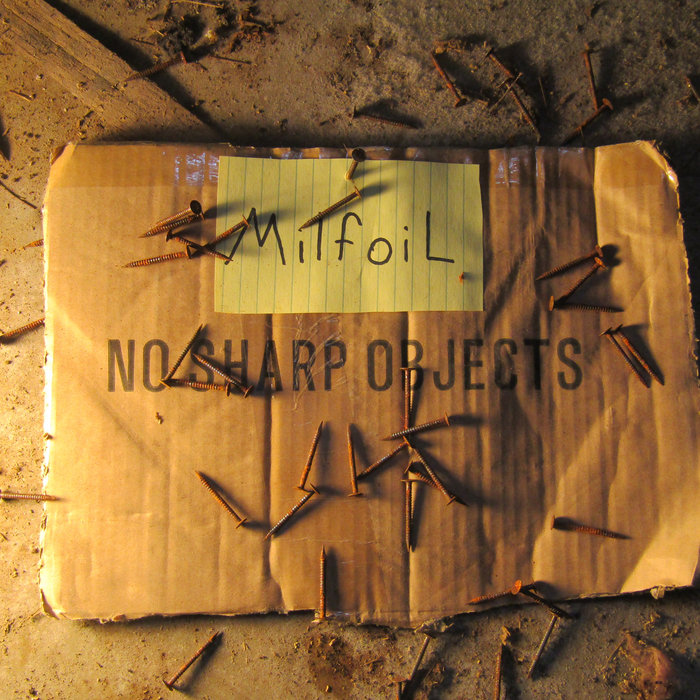 No Sharp Objects | Milfoil