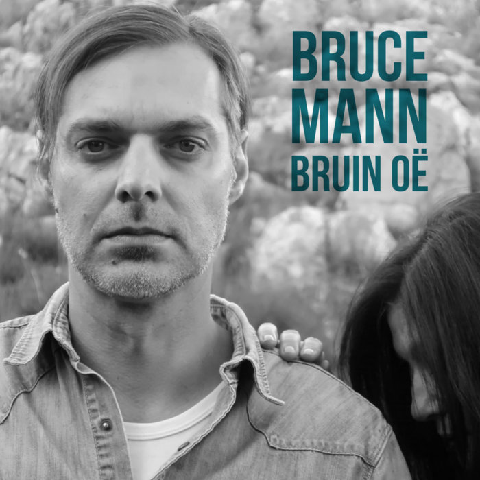 Bruin Oë | Bruce Mann