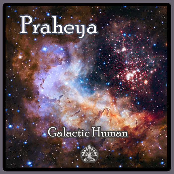Galactic Human | Praheya
