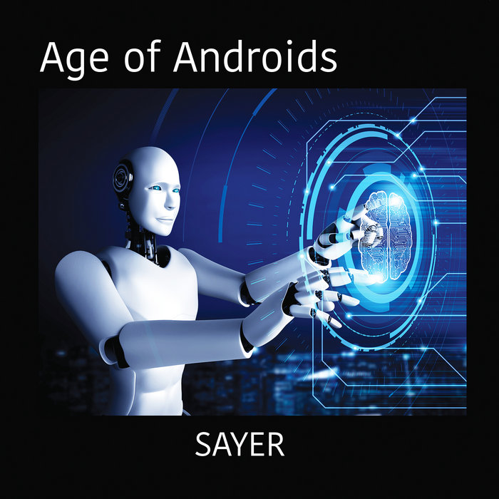 Age of Androids | Sayer
