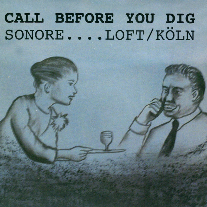 Call before you dig | SONORE | mats gustafsson