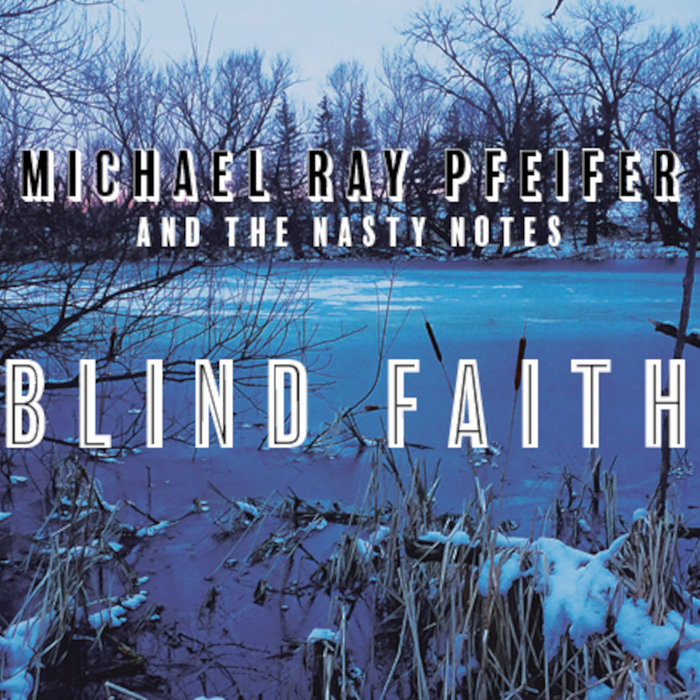 Blind Faith | Michael Ray Pfeifer