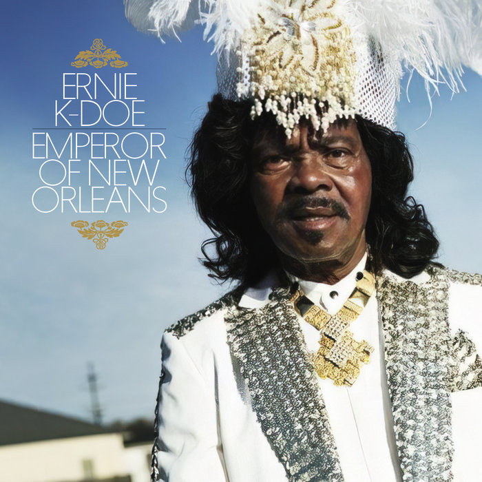 Emperor Of New Orleans | Ernie K-Doe