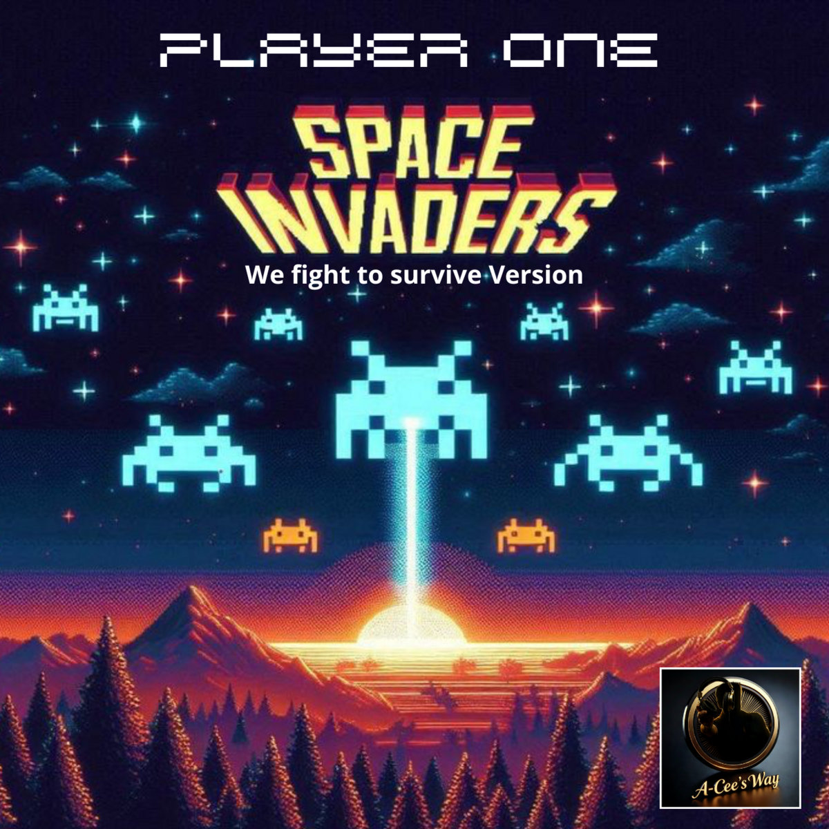 Player One - Space Invaders (We fight to survive Version)(A-Cee's Way ...