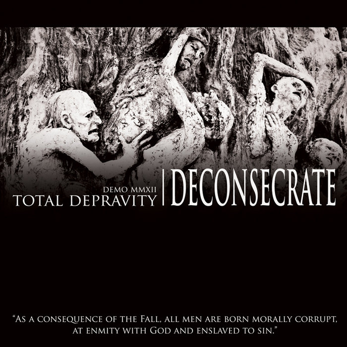 Total Depravity (Demo) | DECONSECRATE