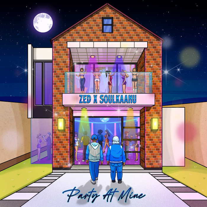 Party At Mine | Zed & SoulKaanu | Nottingham Music