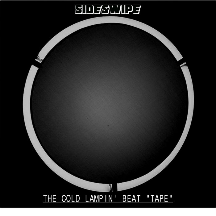 The Cold Lampin' Beat "Tape" | sideswipe
