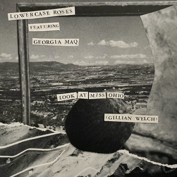 Look at Miss Ohio (Gillian Welch) featuring Georgia Maq | lowercase roses