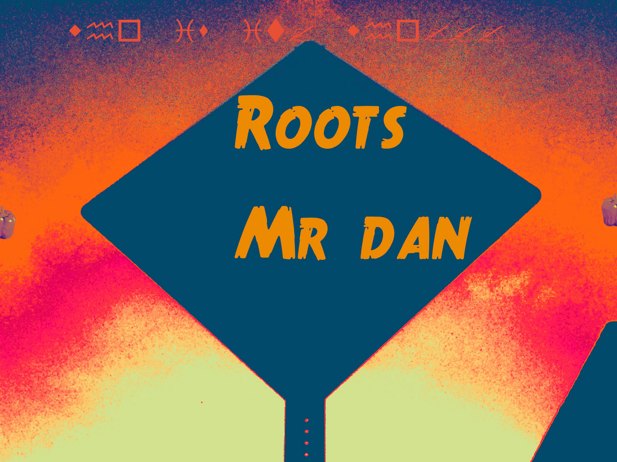 Roots | Mr. Dan