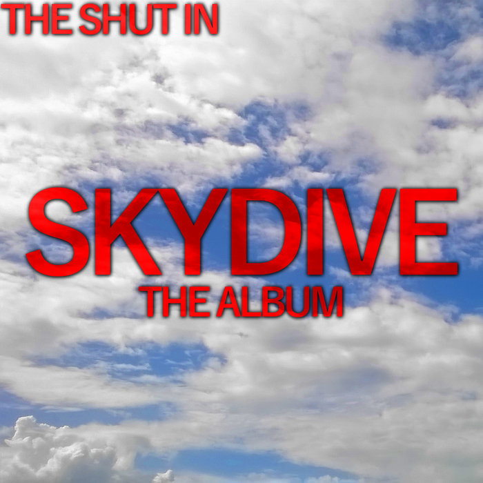 Skydive: The Album | The Shut In