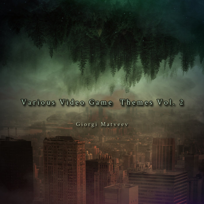 Various Video Game Themes Vol. 2 | Giorgi Matveev