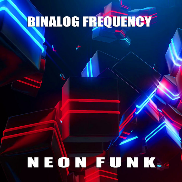 Neon Funk | Binalog Frequency | Binalog Productions