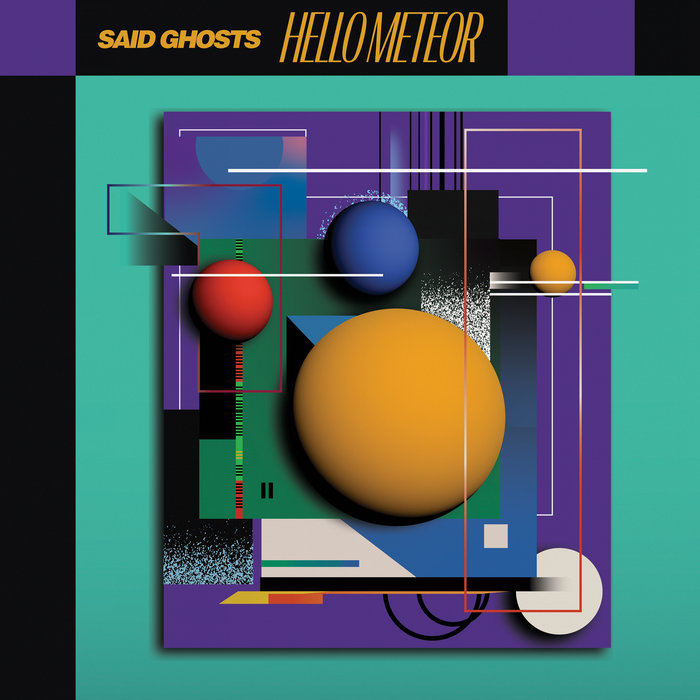 Said Ghosts | Hello Meteor