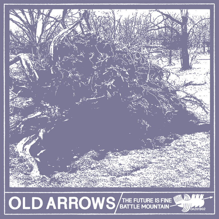 The Future Is Fine/Battle Mountain | Old Arrows