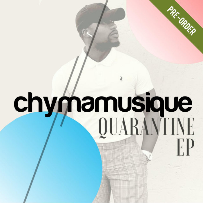 Chymamusique - Quarantine EP | Chymamusique