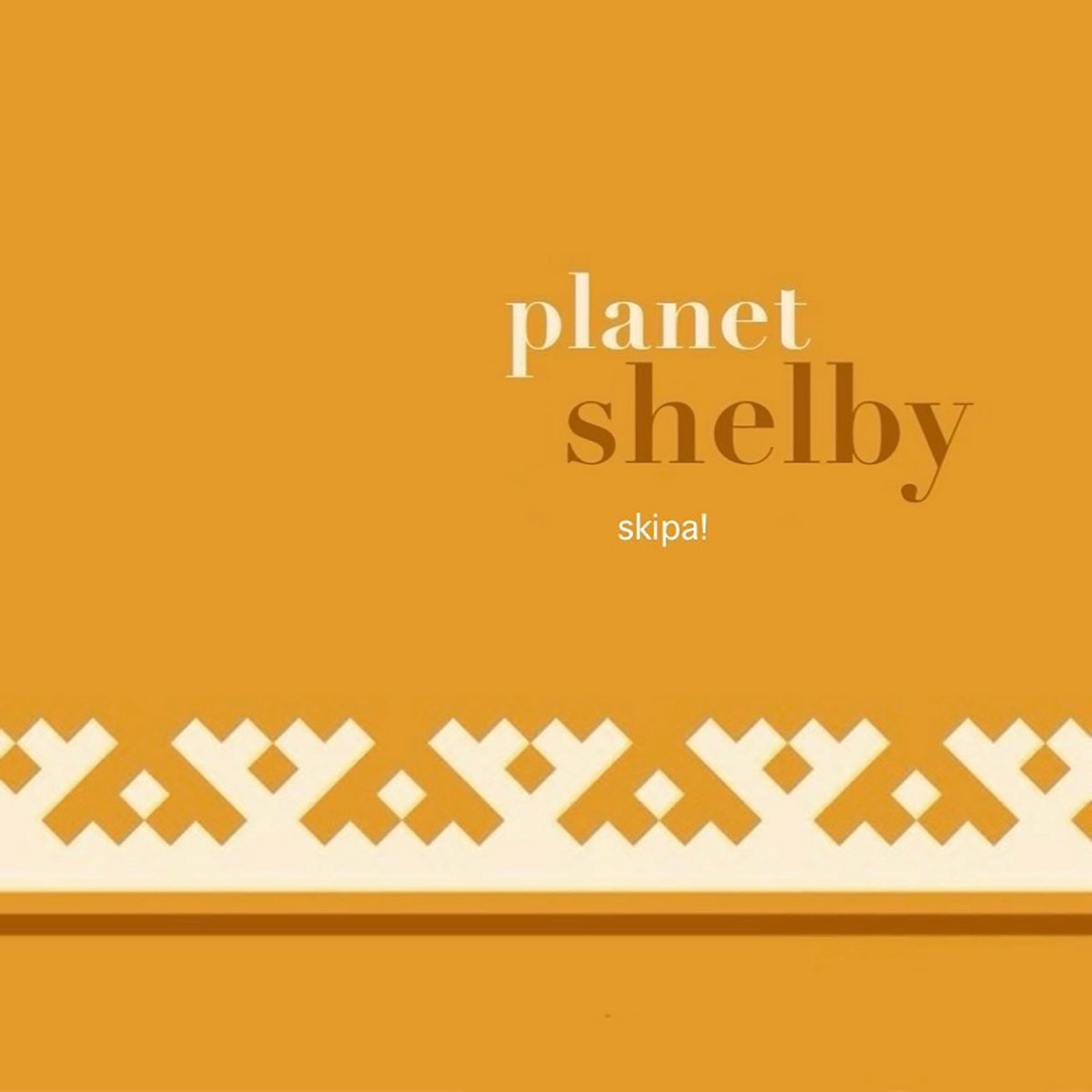 skipa! | Planet Shelby