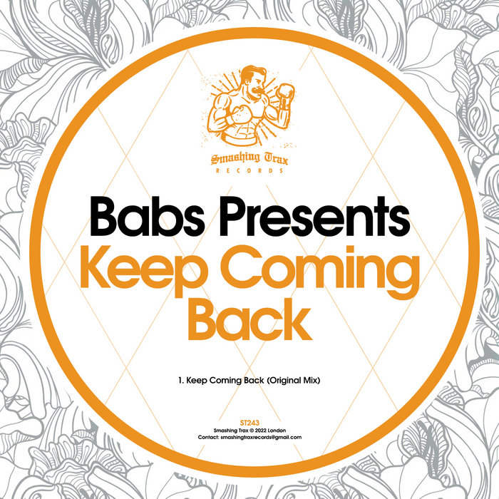 BABS PRESENTS - Keep Coming Back [ST243] | Smashing Trax