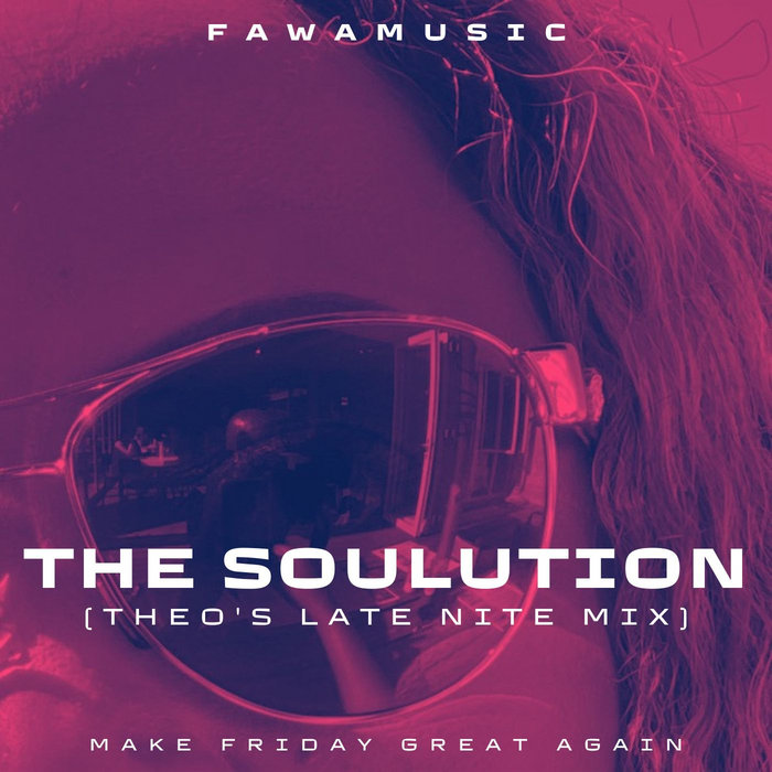 The Soulution (Theo's Late Nite Mix) | FridayAfterWorkAffair