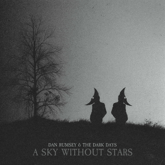 A Sky Without Stars | Dan Rumsey & The Dark Days