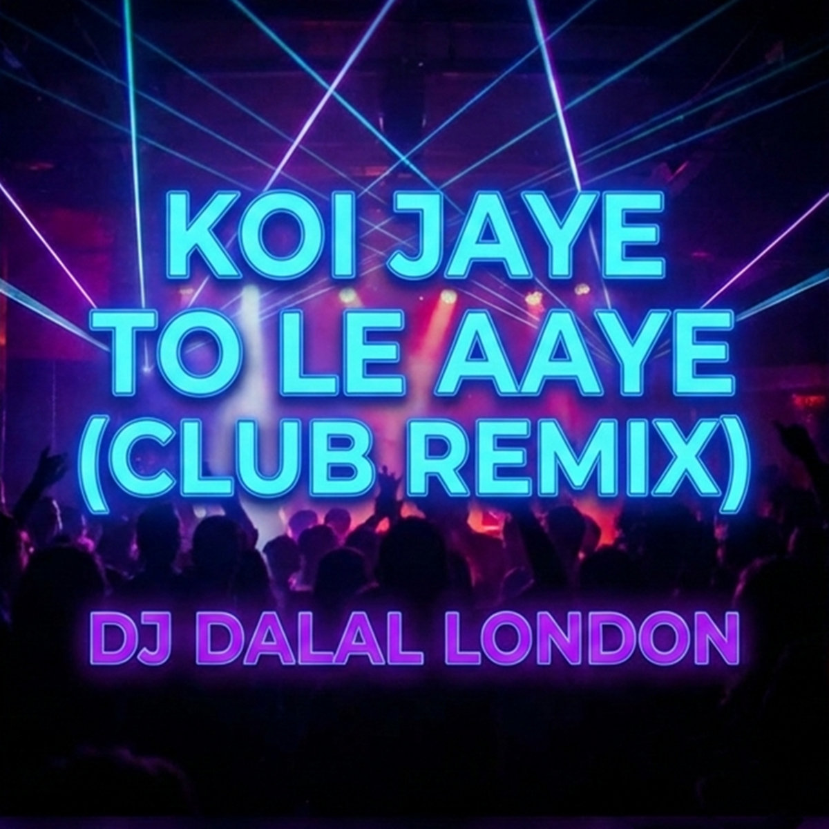 Koi Jaye To Le Aaye (Club Remix) - DJ Dalal London | DJ Dalal London